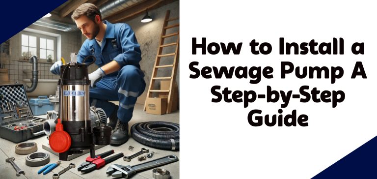 How to Install a Sewage Pump: A Step-by-Step Guide - The Flow Chem Pumps